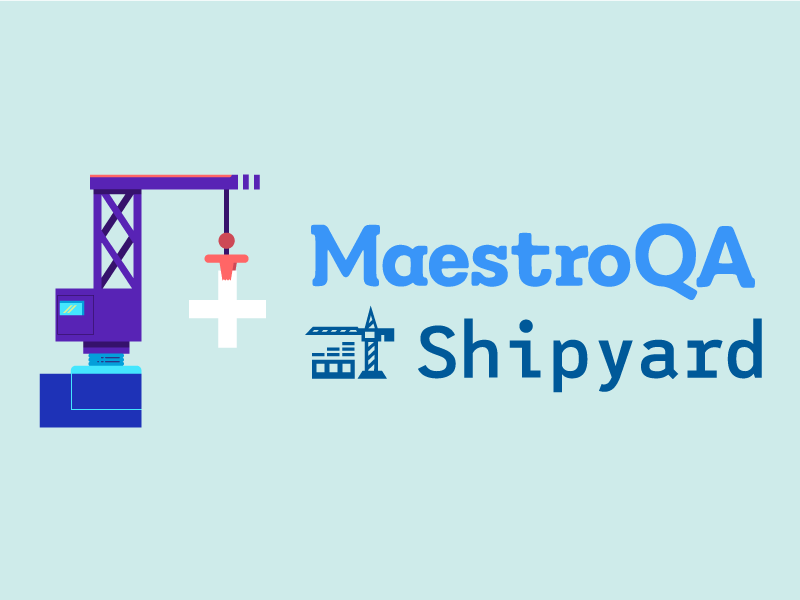 Shipyard | Case Study: MaestroQA